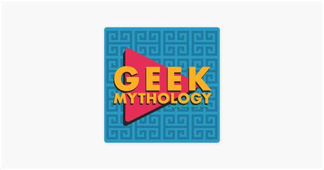 ‎geek Mythology On Apple Podcasts