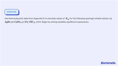 Solveduse Thermodynamic Data From Appendix D To Calculate Values Of Ksp For The Following