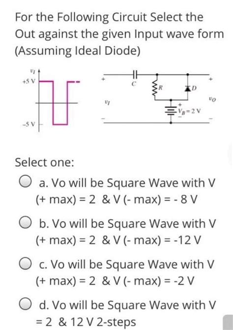 Solved For The Following Circuit Select The Out Against The