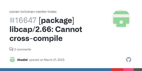 Package Libcap266 Cannot Cross Compile · Issue 16647 · Conan Ioconan Center Index · Github