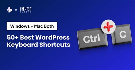 50 Best Wordpress Keyboard Shortcuts Windows Mac Both Nexter