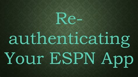 Re Authenticating Your ESPN App YouTube