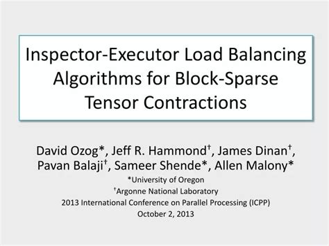 Ppt Inspector Executor Load Balancing Algorithms For Block Sparse Tensor Contractions