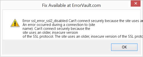 How To Fix Error Sslerrorssl2disabled Cant Connect Securely Because The Site Uses An Older