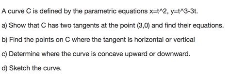 Solved A Curve C Is Defined By The Parametric Equations X