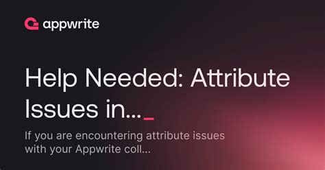 Help Needed Attribute Issues In Appwrite Collection Threads Appwrite