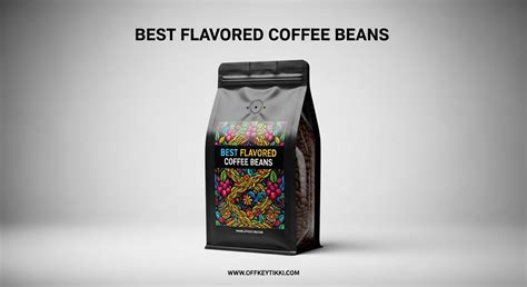 11 Best Flavored Coffee Beans August 2026 Expert Reviews Offkey Tikki