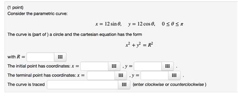 Solved 1 Point Consider The Parametric Curve The Curve Is