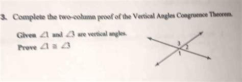 3 Complete The Two Column Proof Of The Vertical Angles Congruence Theorem Given ∠ 1 And [geometry]