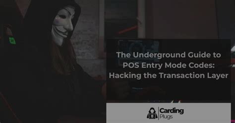 The Underground Guide To Pos Entry Mode Codes Hacking The Transaction
