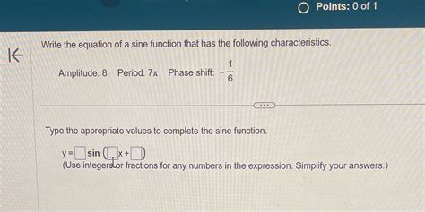 [solved] Points 0 Of 1 Write The Equation Of A Sine Function That Has The Course Hero