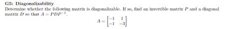 Solved G5 Diagonalizability Determine Whether The Following Chegg Com