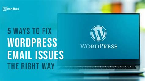 5 Ways To Fix Wordpress Email Problems The Right Way