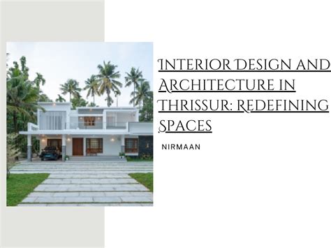 Ppt Interior Design And Architecture In Thrissur Redefining Spaces Powerpoint Presentation