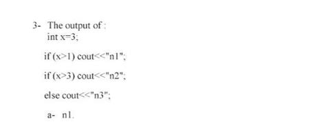 solved 3 the output of int x 3 if x 1 cout