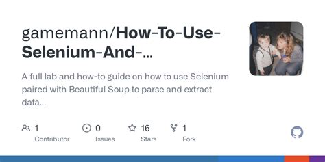 Github Gamemannhow To Use Selenium And Beautifulsoup A Full Lab And How To Guide On How To