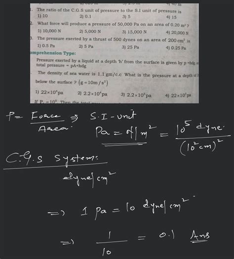 the pressure exerted by a thrust of 500 dynes on an area of 200 cm2 is