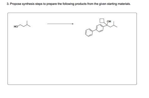 Solved Propose Synthesis Steps To Prepare The Following