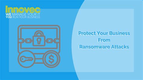How To Protect Your Business From Ransomware Attacks Innovec