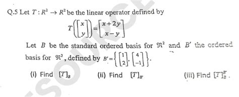 solved q 5 ﻿let t r2→r2 ﻿be the linear operator defined