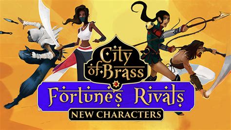 City Of Brass Fortunes Rivals New Playable Character Classes For