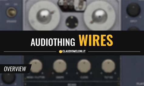 Audiothing Wires Registratore A Filo Plugin Vst Au Aax
