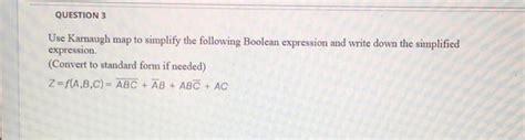 Solved QUESTION 3 Use Kamaugh Map To Simplify The Following Chegg