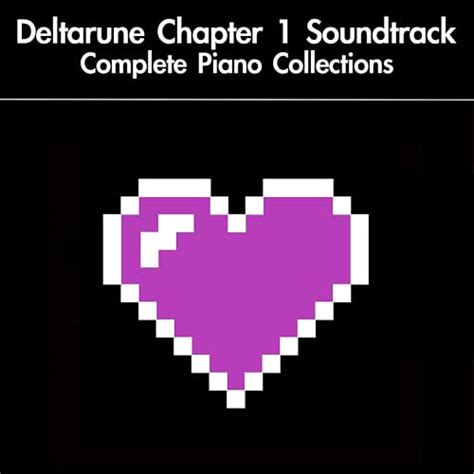 Play Complete Soundtrack Piano Collections Deltarune Chapter 1 Fan