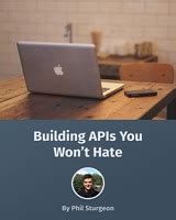 Build Apis You Won T Hate Let Me Read