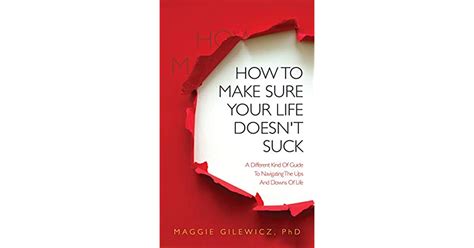 how to make sure your life doesn t suck a different kind of guide to