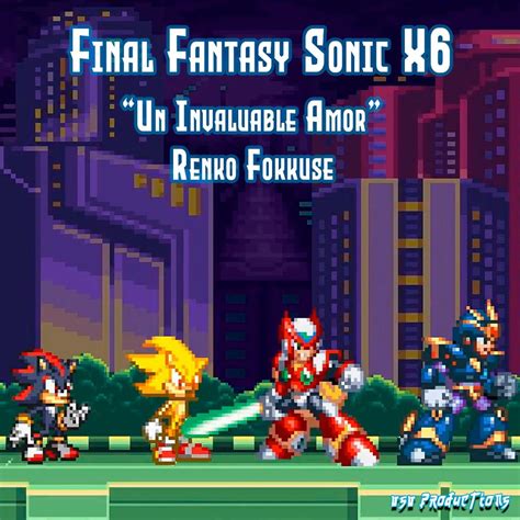 Stream Final Fantasy Sonic X6 Rockman X4 Opening Latino Full