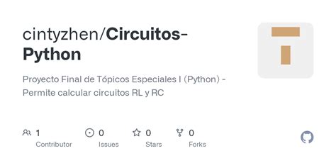 GitHub cintyzhen Circuitos Python Proyecto Final de Tópicos