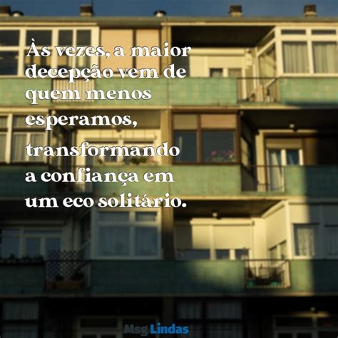 Mensagens Reflexivas Como A Gente Se Decepciona Com As Pessoas Msg