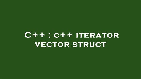 C C Iterator Vector Struct Youtube