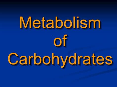 Metabolism Of Carbohydratesppt