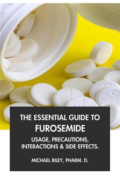 The Essential Guide To Furosemide Usage Precautions Interactions And Side Effects Ebook