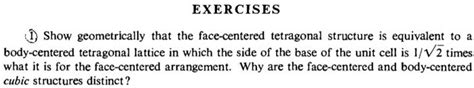 Exercises 1 Show Geometrically That The Face Centered Tetragonal Structure Is Equivalent To A