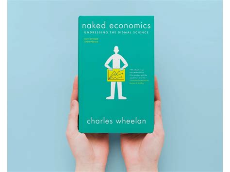 Naked Economics Undressing The Dismal Science Reader S Haven