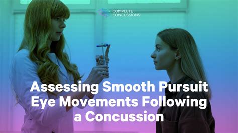 Assessing Smooth Pursuit Eye Movements Following A Concussion Complete Concussions