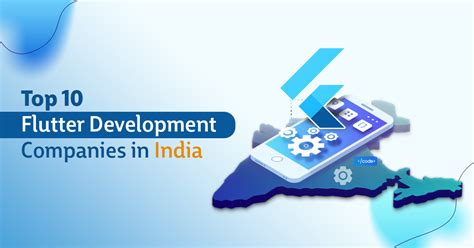 Top 10 Flutter App Development Company In India To Outsource Your Project