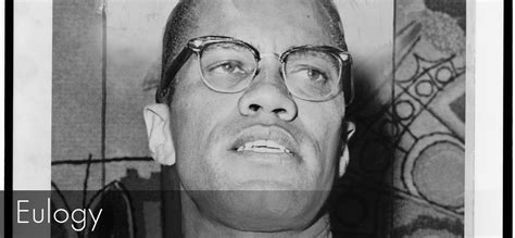 Eulogy Malcolm X