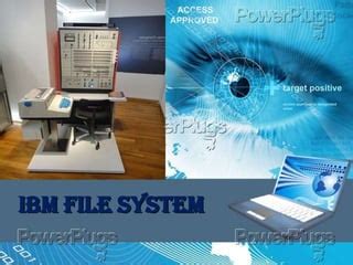 Ibm File System PPTX Operating Systems Computer Software And Applications Ibm File System PPTX Operating Systems Computer Software And Applications