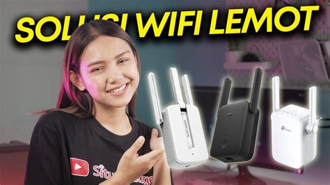 Rekomendasi Wifi Extender Repeater Terbaik Cek Video Ini Dulu Sebelum Beli Youtube
