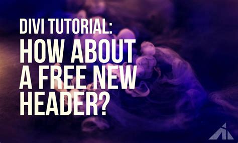 Divi Tutorial Heres A Free New Header Almost Inevitable Tutorials