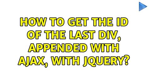 How To Get The Id Of The Last Div Appended With Ajax With Jquery 5 Solutions Youtube