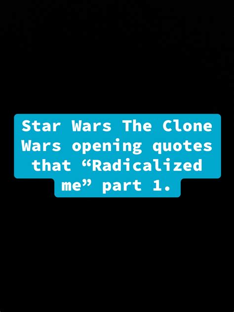 Clone Quotes Star Wars The Clone Wars — 15 Most Memorable Quotes