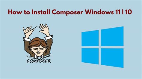 How To Install Composer On Windows 11 10 Tuts Make