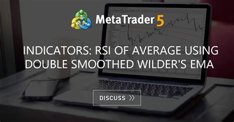 Indicators Rsi Of Average Using Double Smoothed Wilders Ema Articles Library Comments