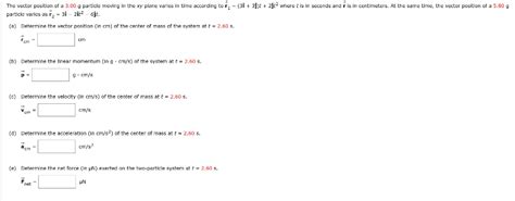 Solved The Vector Position Of A 3 00 G Particle Moving In