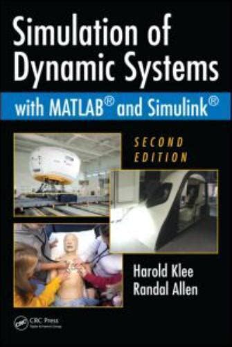 Simulation Of Dynamic Systems With Matlab And Simulink By Randal Allen